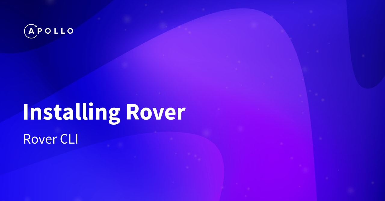 Installing Rover - Apollo GraphQL Docs